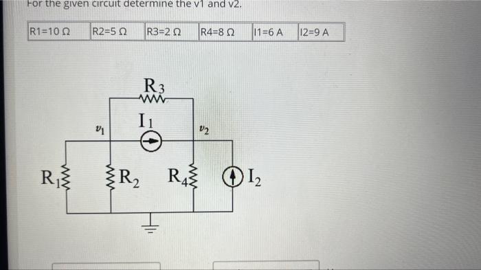 Solved For the given circuit determine the v1 and v2. | Chegg.com
