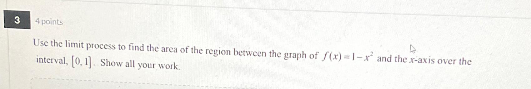 Solved Use the limit process to find the area of the region | Chegg.com