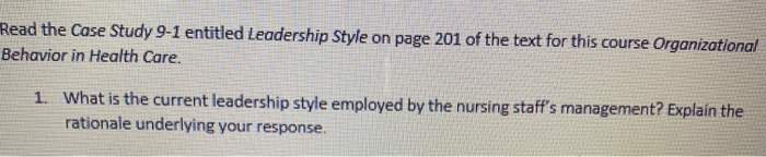 Solved Read the Case Study 9-1 entitled Leadership Style on | Chegg.com