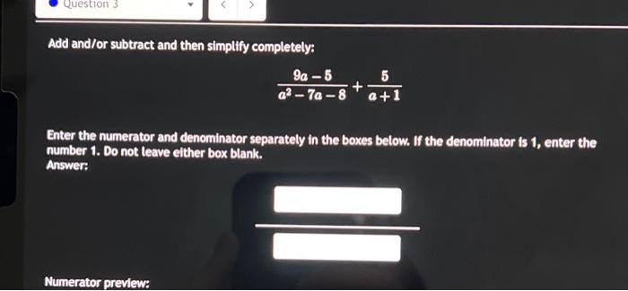 Solved Add and/or subtract and then simplify completely: | Chegg.com