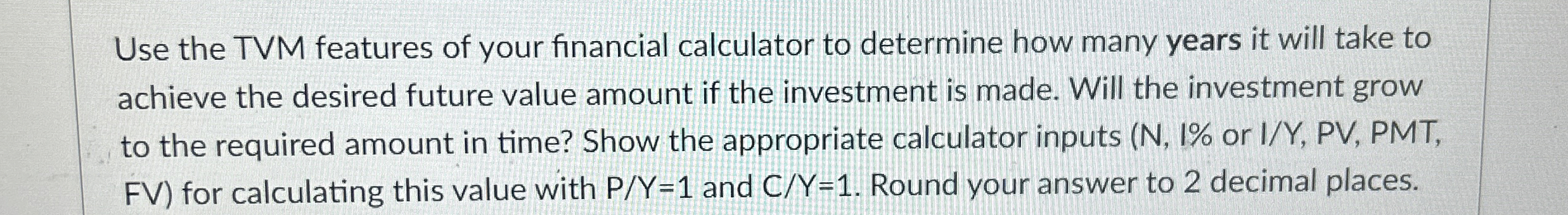 Solved Use the TVM features of your financial calculator to | Chegg.com