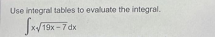 Solved Use integral tables to evaluate the integral. | Chegg.com