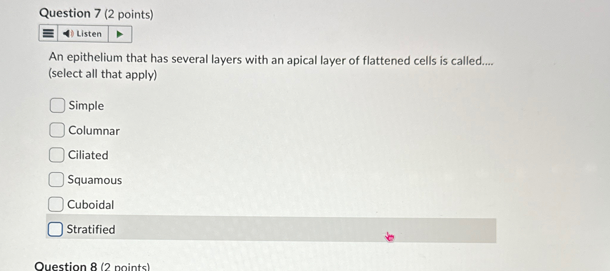 Solved Question 7 (2 ﻿points) An epithelium that has several | Chegg.com