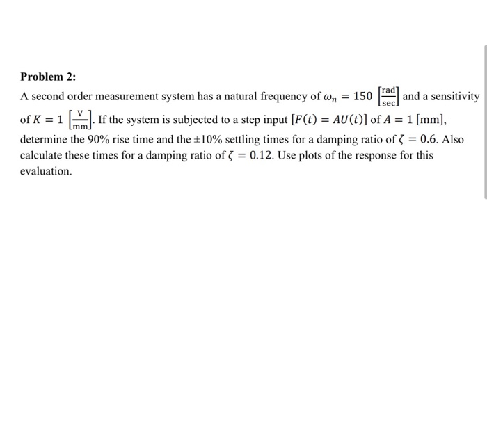 Solved Problem 2: A second order measurement system has a | Chegg.com