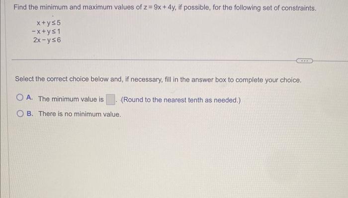 Solved Find the minimum and maximum values of z=9x+4y, if | Chegg.com