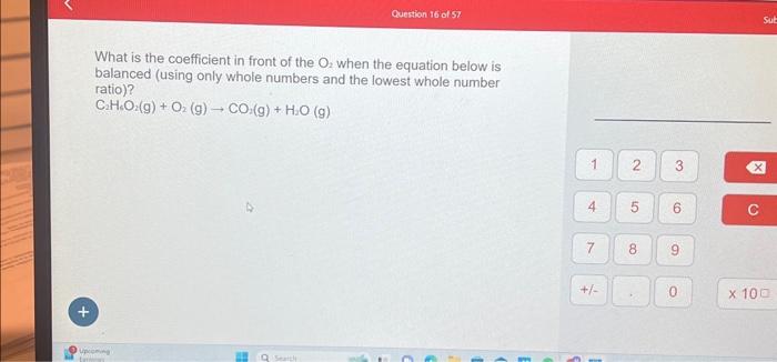 Solved What is the coefficient in front of the O2 when the | Chegg.com