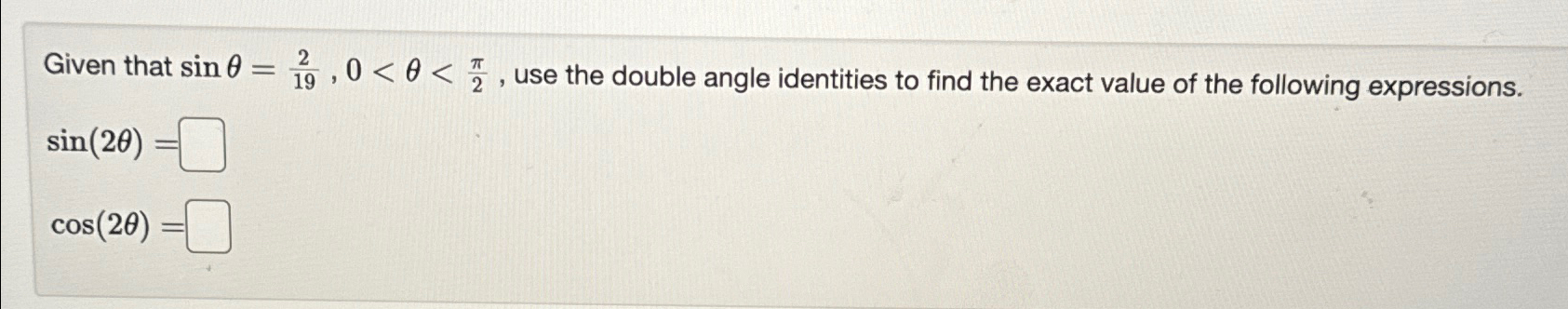 Solved Given that sinθ=219,0