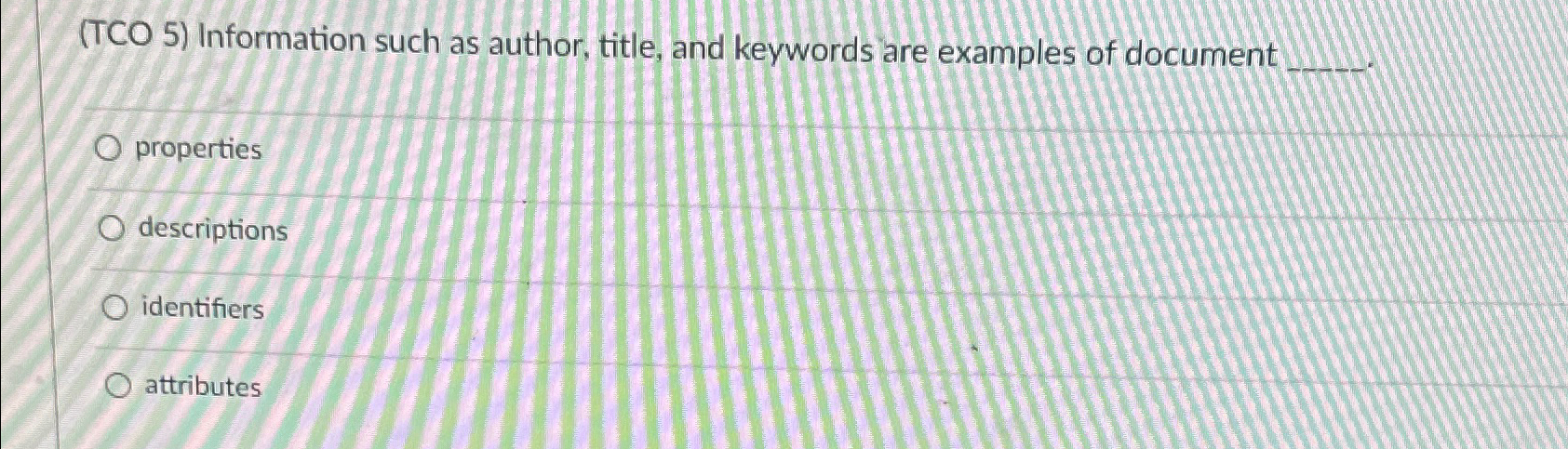 Solved (TCO 5) ﻿Information such as author, title, and | Chegg.com