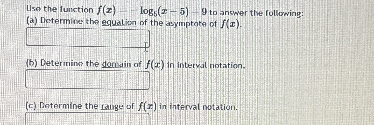 Solved Use the function f(x)=-log5(x-5)-9 ﻿to answer the | Chegg.com