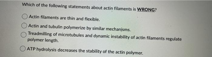 Solved Which of the following statements about actin | Chegg.com
