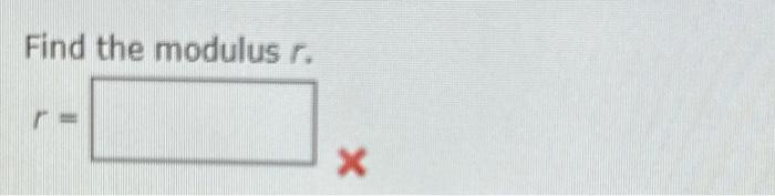 Solved Graph the complex number. 4−9iFind the modulus r. r= | Chegg.com