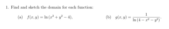 Solved 1. Find and sketch the domain for each function: (a) | Chegg.com