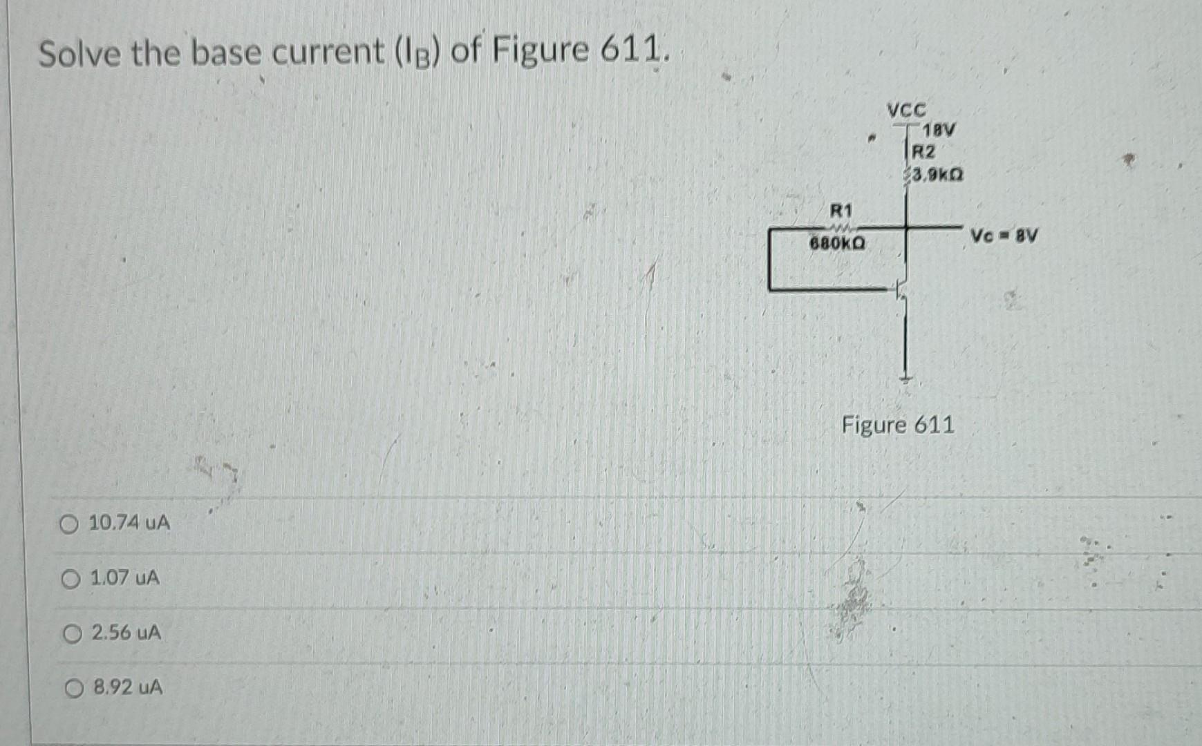 Solved Solve the base current (IB) of Figure 611. vec 18V R2 | Chegg.com