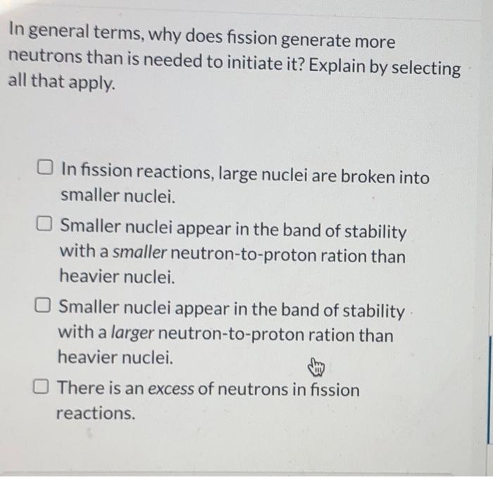 Solved In general terms, why does fission generate more | Chegg.com