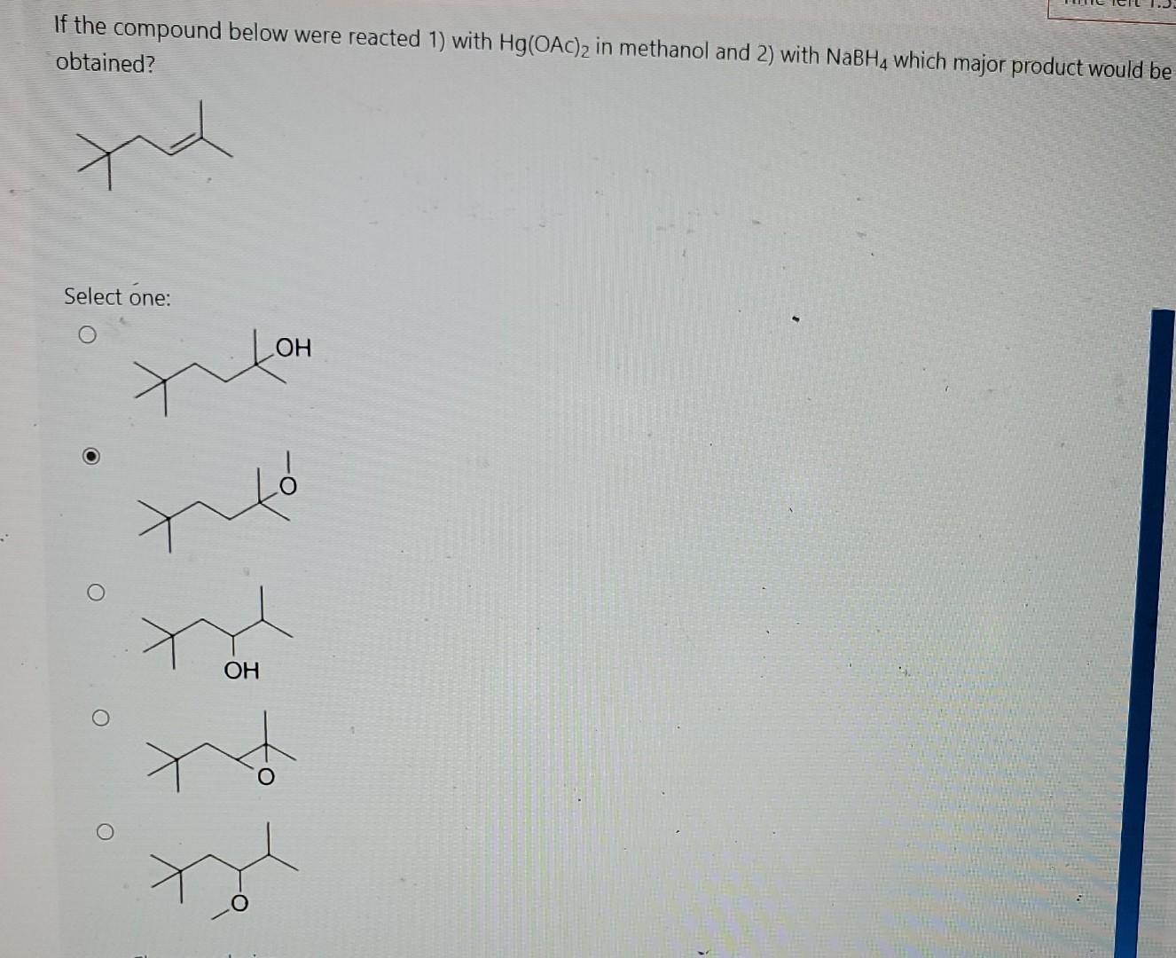Solved If the compound below were reacted 1) with Hg(OAC)2 | Chegg.com