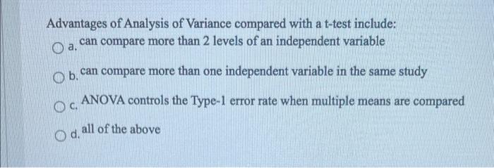 Solved Advantages of Analysis of Variance compared with a | Chegg.com