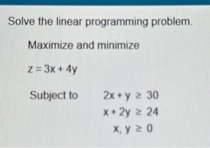 Solve the linear programming problem. Maximize and | Chegg.com