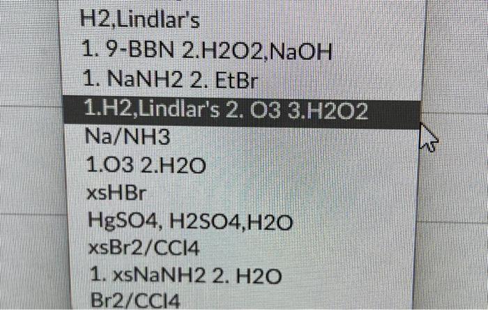 Solved 7 11 3H2, Lindlar's 1. 9-BBN 2. H2O2,NaOH 1. | Chegg.com