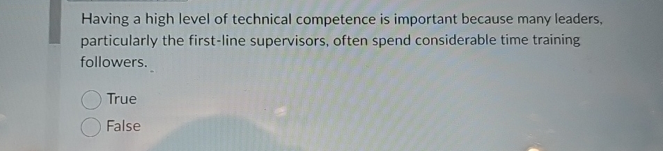 Solved Having a high level of technical competence is | Chegg.com