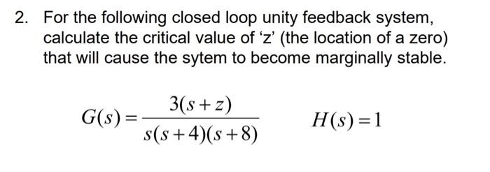 Solved 2 For The Following Closed Loop Unity Feedback 