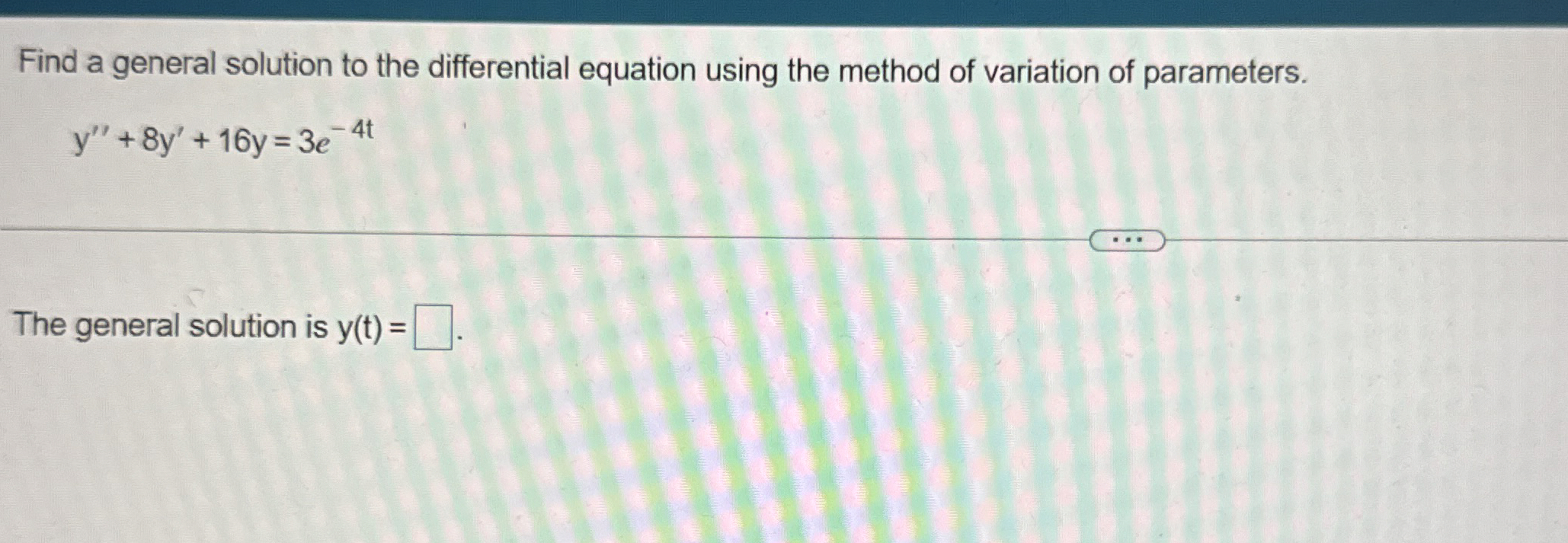 Solved Find a general solution to the differential equation | Chegg.com