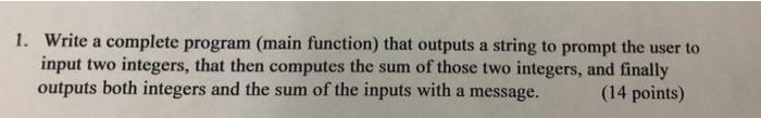 Solved 1. Write a complete program (main function) that | Chegg.com