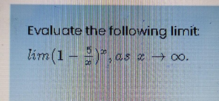 Solved Evaluate the following limit: lim(1-9), as 2 00. | Chegg.com