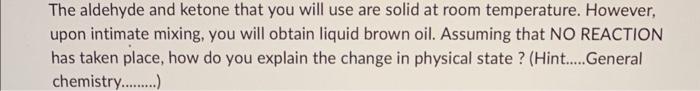 Solved The aldehyde and ketone that you will use are solid | Chegg.com