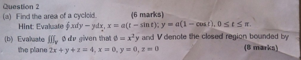 Solved Question 2 (a) Find the area of a cycloid. (6 marks) | Chegg.com