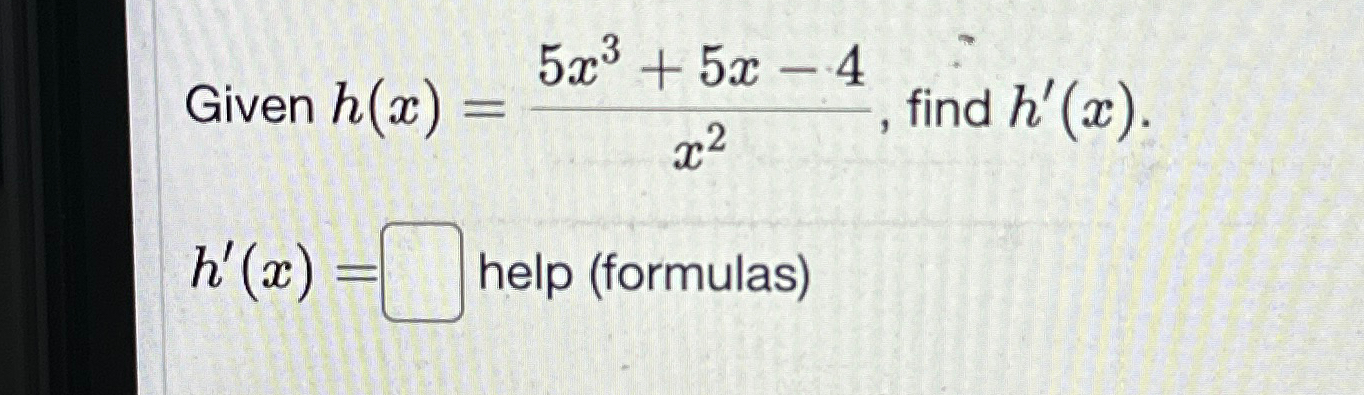 Solved Given h(x)=5x3+5x-4x2, ﻿find h'(x) h'(x)= ﻿help | Chegg.com