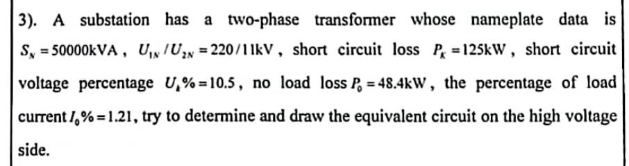 Solved 3). A substation has a two-phase transformer whose | Chegg.com