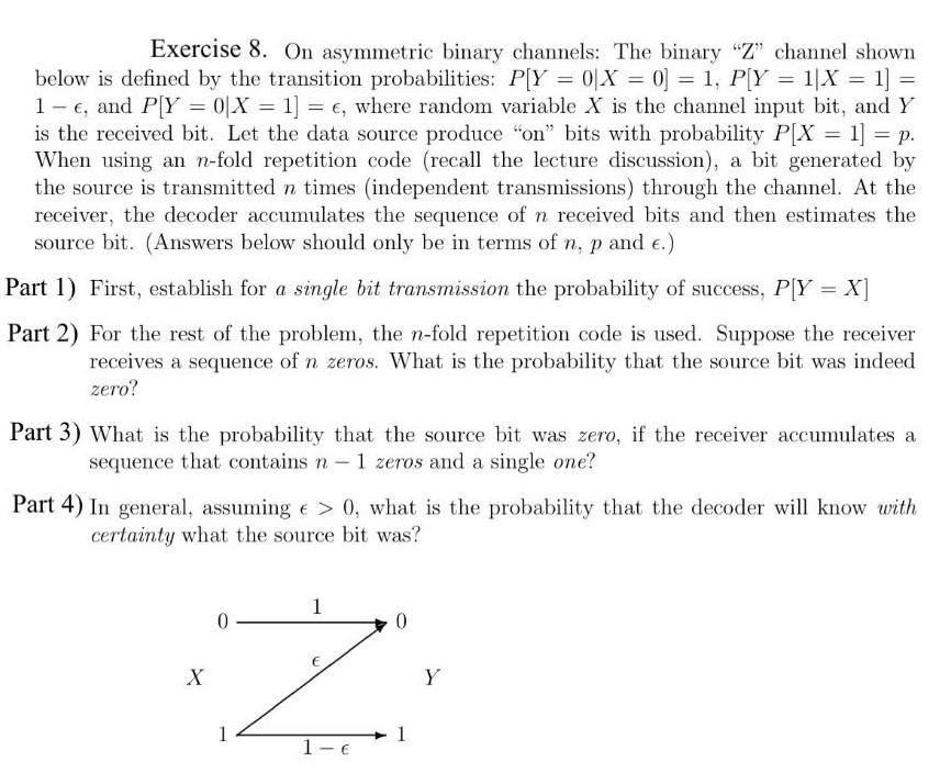 Solved - = = - Exercise 8. On asymmetric binary channels: | Chegg.com