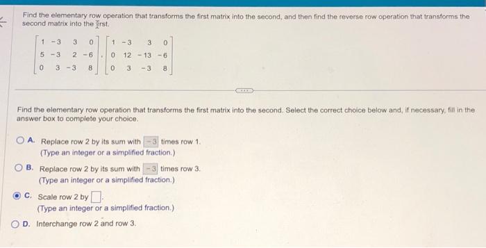 Solved = Find the elementary row operation that transforms | Chegg.com