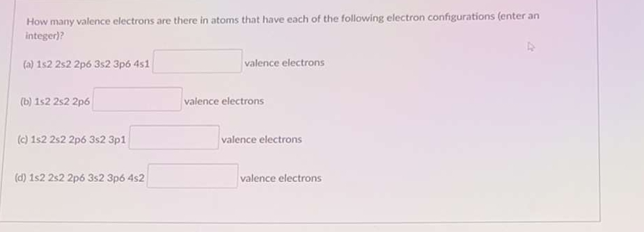 Solved How many valence electrons are there in atoms that | Chegg.com