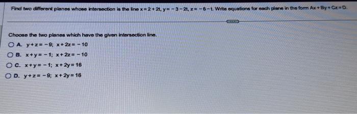 Solved Find two different planes whose intersection is the | Chegg.com