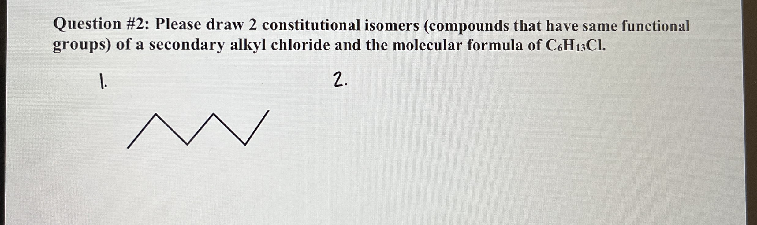 Solved Question #2: Please draw 2 ﻿constitutional isomers | Chegg.com