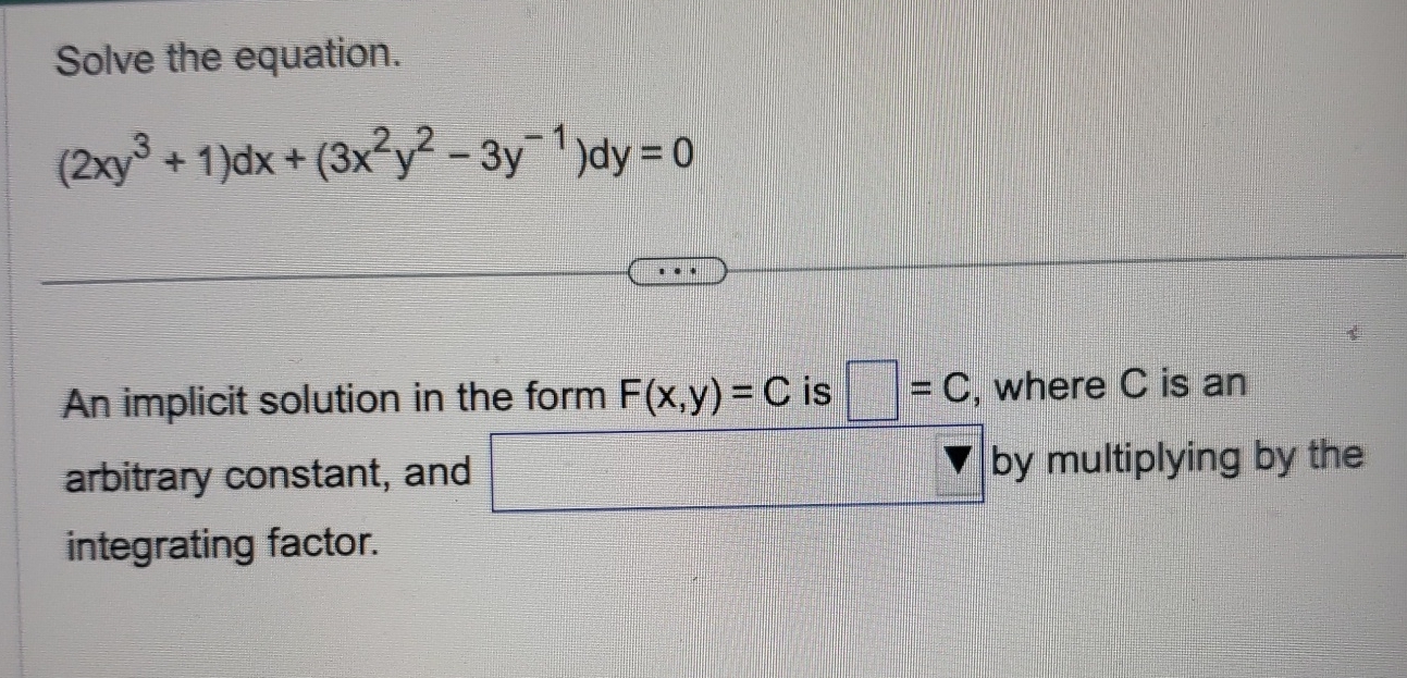 Solved Solve the equation.(2xy3+1)dx+(3x2y2-3y-1)dy=0An | Chegg.com