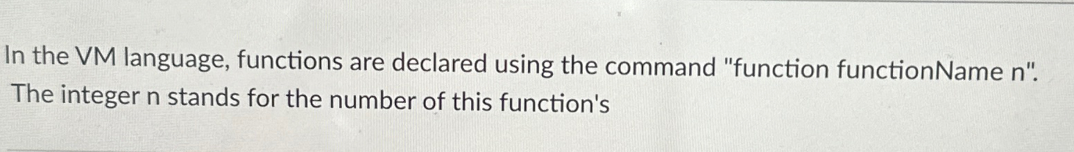 Solved In the VM language, functions are declared using the | Chegg.com