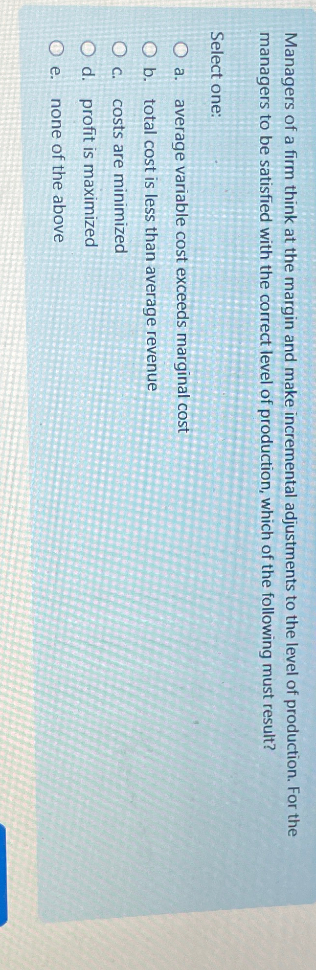 Solved Managers of a firm think at the margin and make | Chegg.com