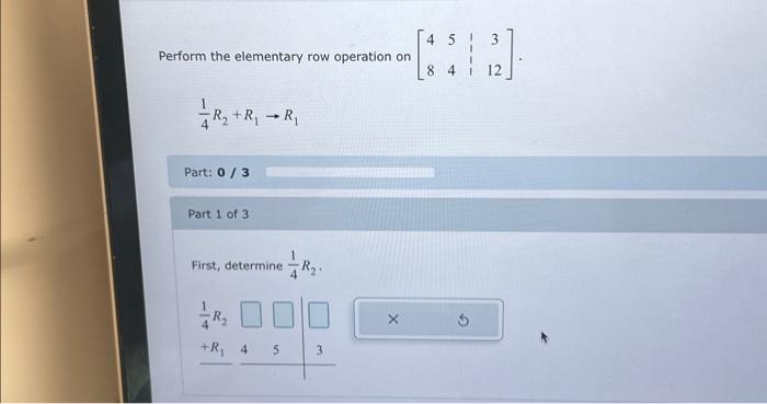 Solved Perform the elementary row operation on [4854312]. | Chegg.com