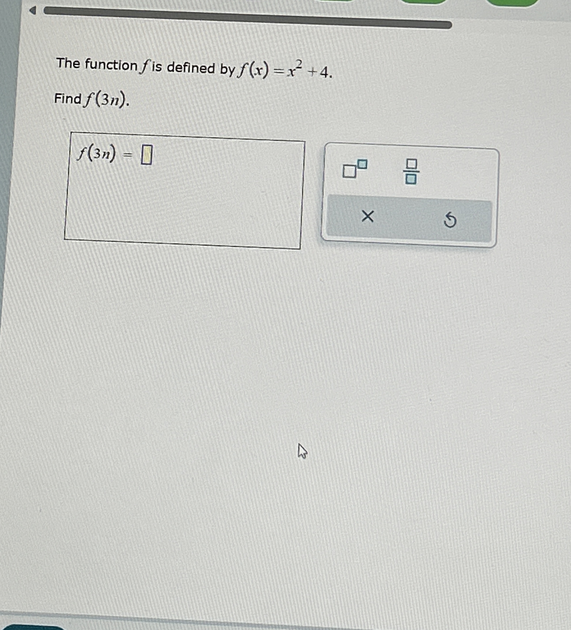 Solved The function f ﻿is defined by f(x)=x2+4.Find f(3n). | Chegg.com