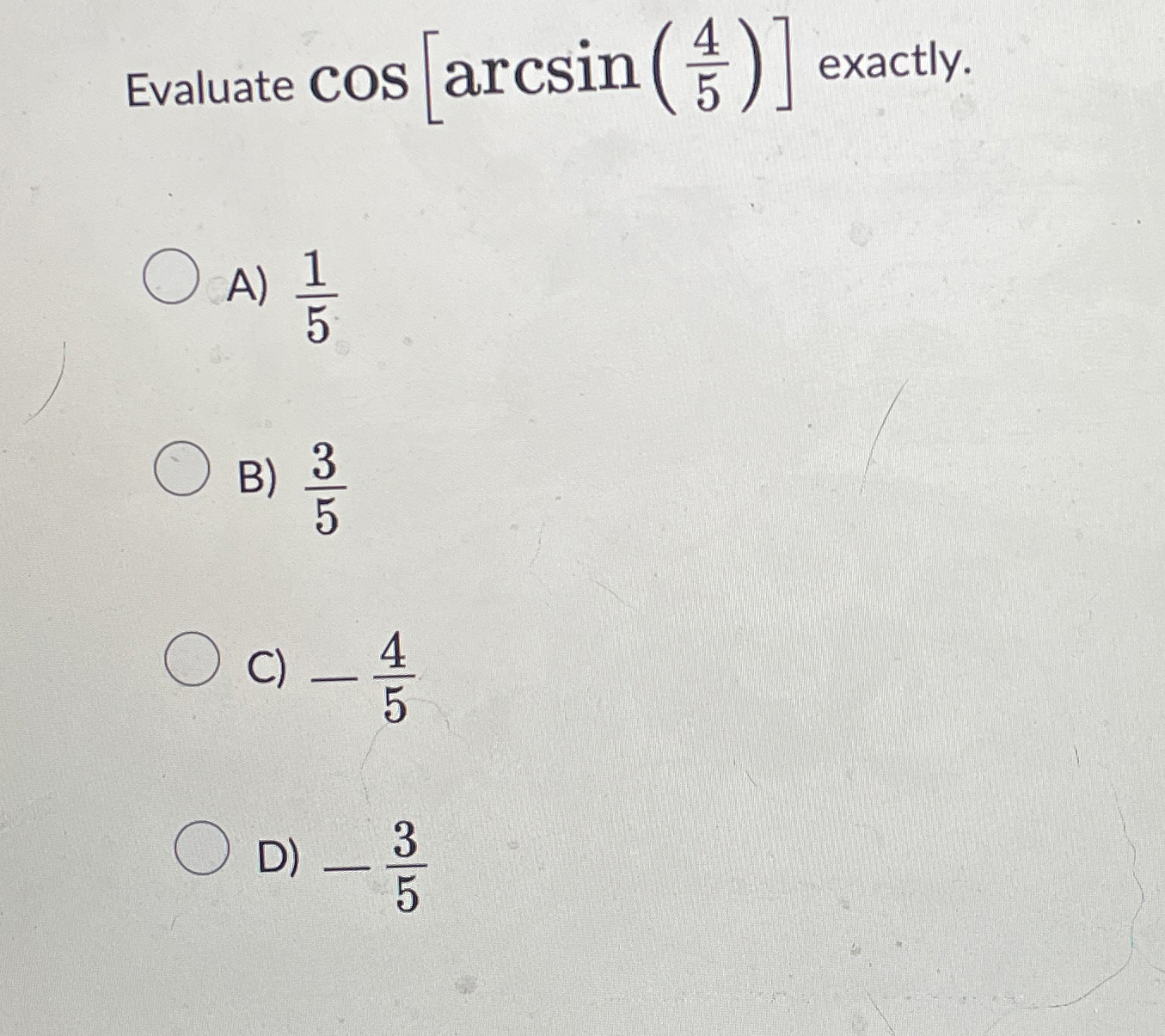 Solved Evaluate cos[arcsin(45)] | Chegg.com