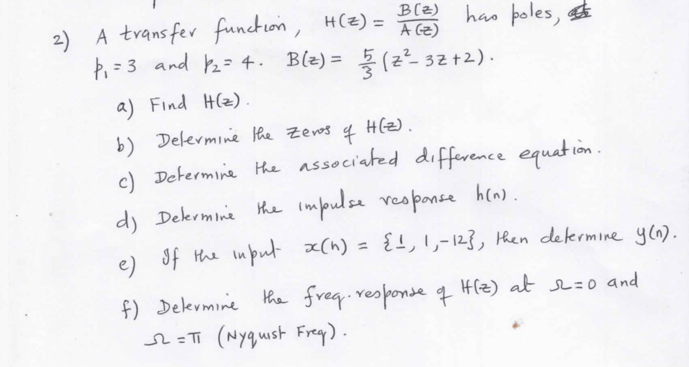 Solved A transfer function, H(z)=B(z)A(z) ﻿has poles, p1=3 | Chegg.com