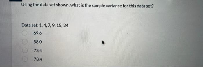 Solved Using the data set shown, what is the sample variance | Chegg.com