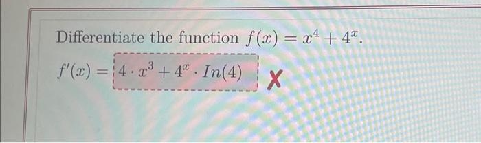 Solved Differentiate the function f(x)=x4+4x. | Chegg.com