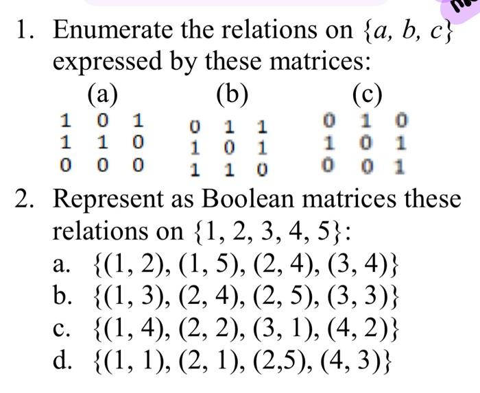 Solved 1. Enumerate the relations on {a,b,c} expressed by | Chegg.com