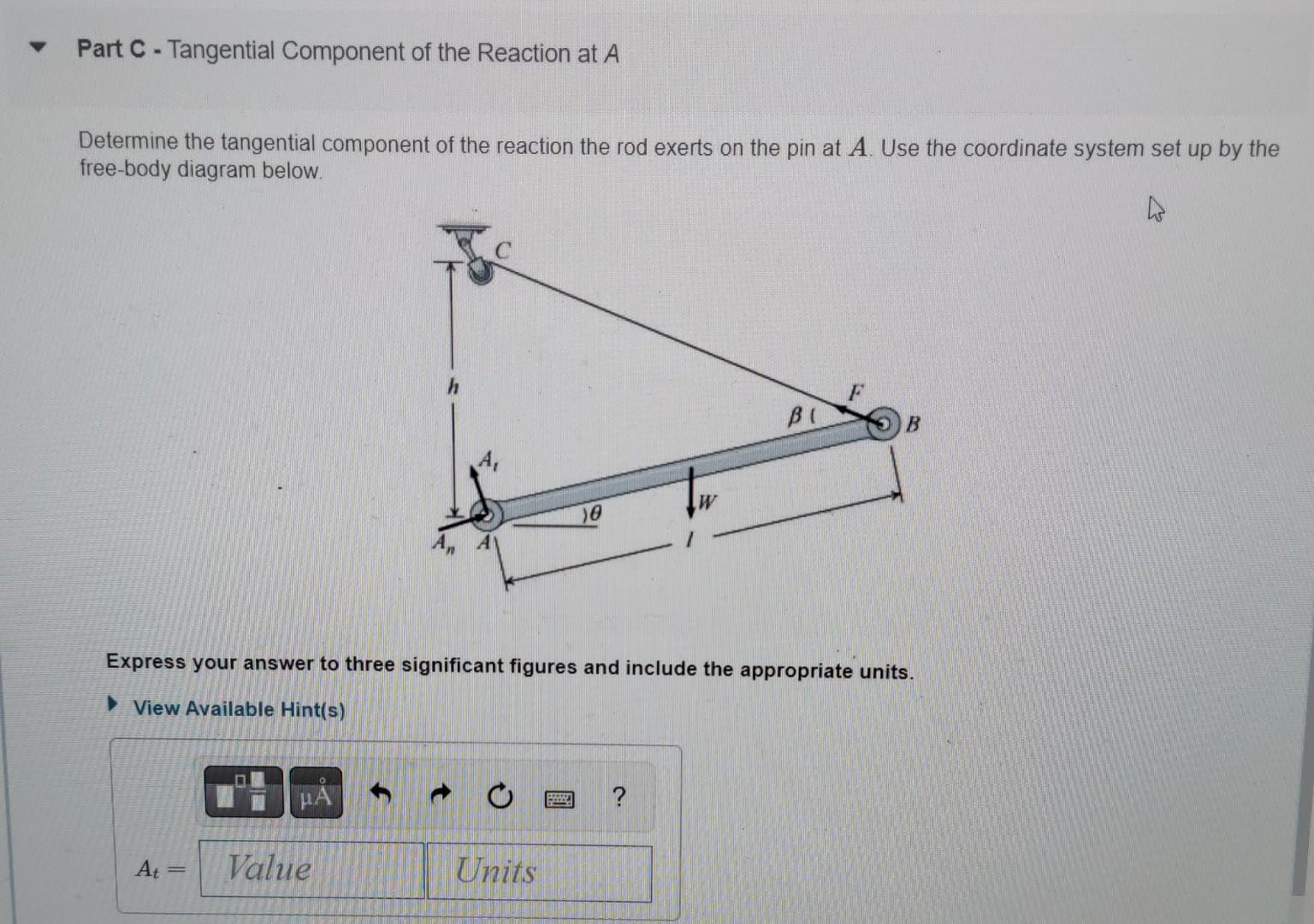 Solved Part C - Tangential Component of the Reaction at A | Chegg.com