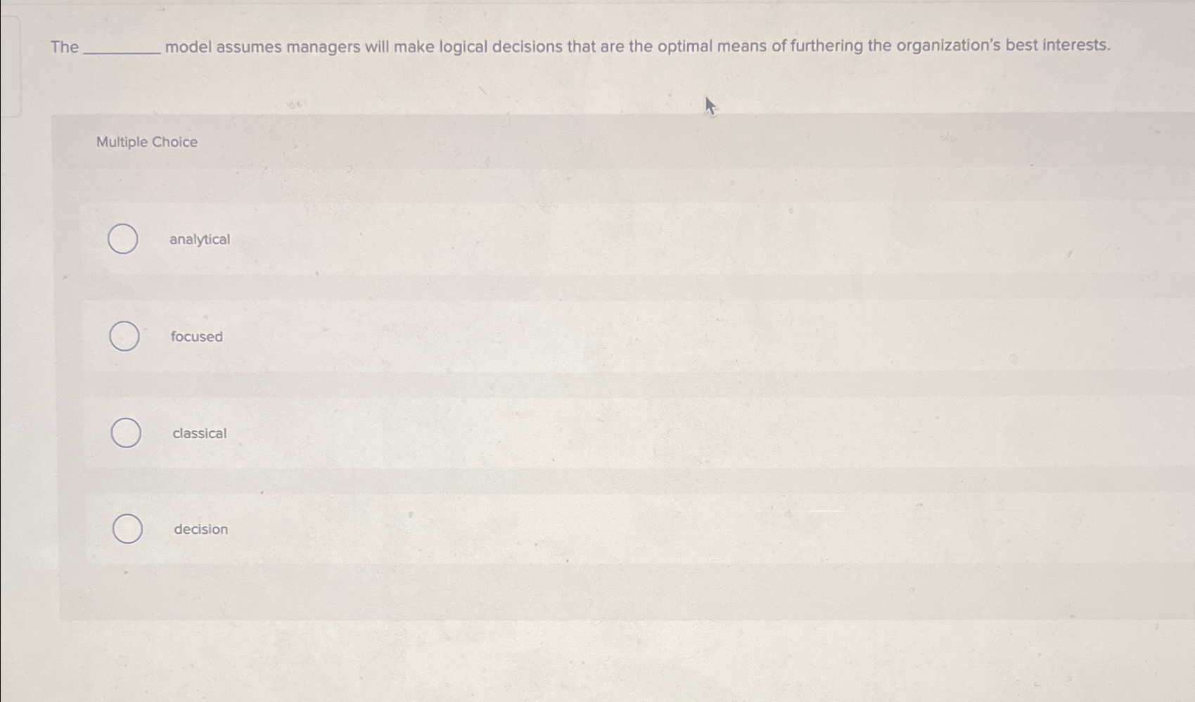 Solved The _____ ﻿model assumes managers will make logical | Chegg.com