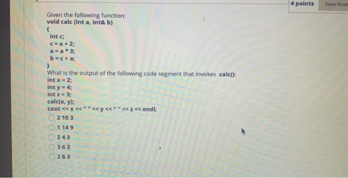 Solved 4 points Save Ansy Given the following function: void | Chegg.com