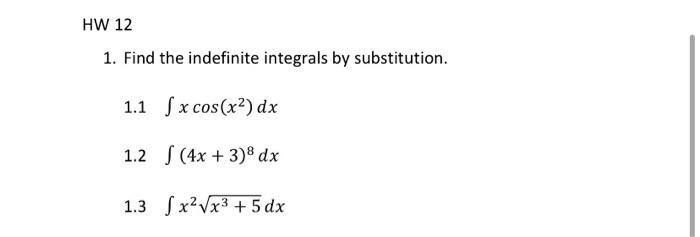 Solved HW 12 1. Find the indefinite integrals by | Chegg.com